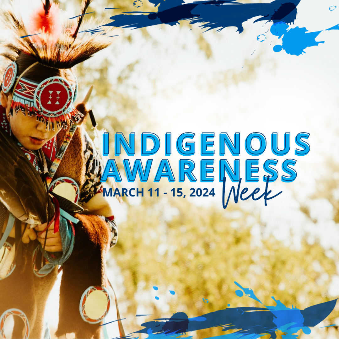 Indigenous Awareness Week — March 11-15, 2024 | Notice Board